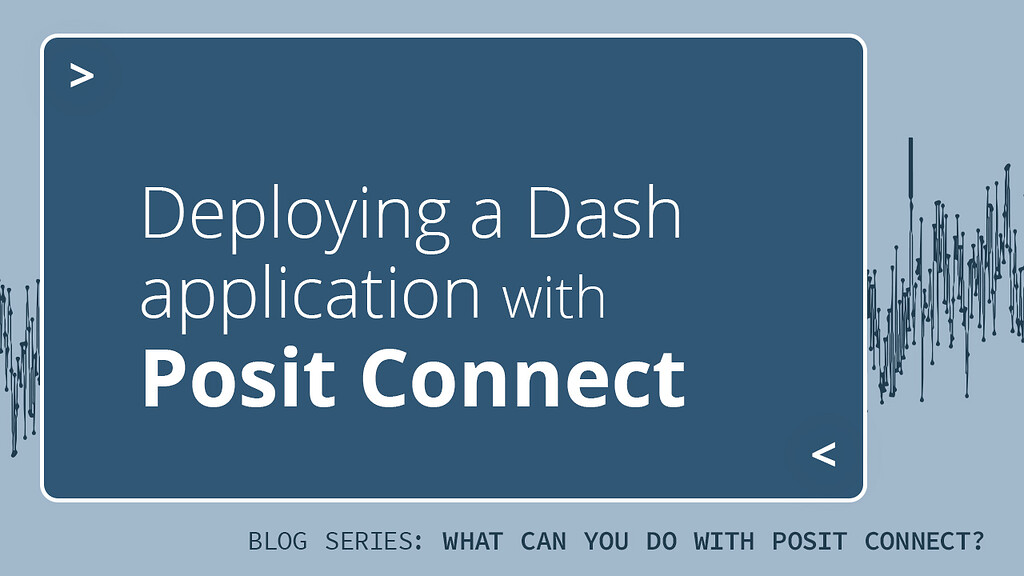 Deploying a Dash application with Posit Connect - Posit News & Content ...