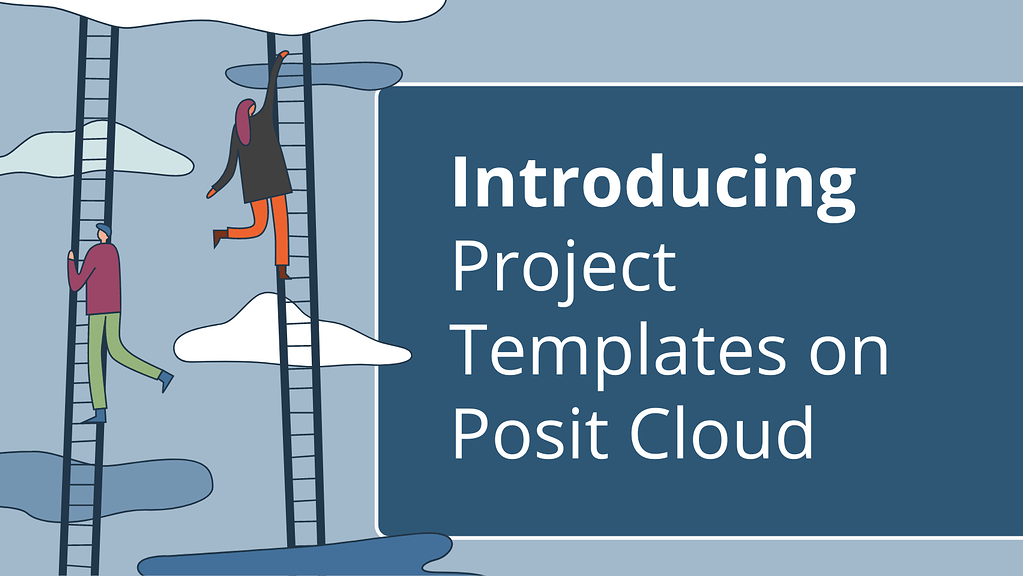 Introducing Project Templates in Posit Cloud - Posit News & Content ... Introducing Project Templates in Posit Cloud - Posit News & Content ...