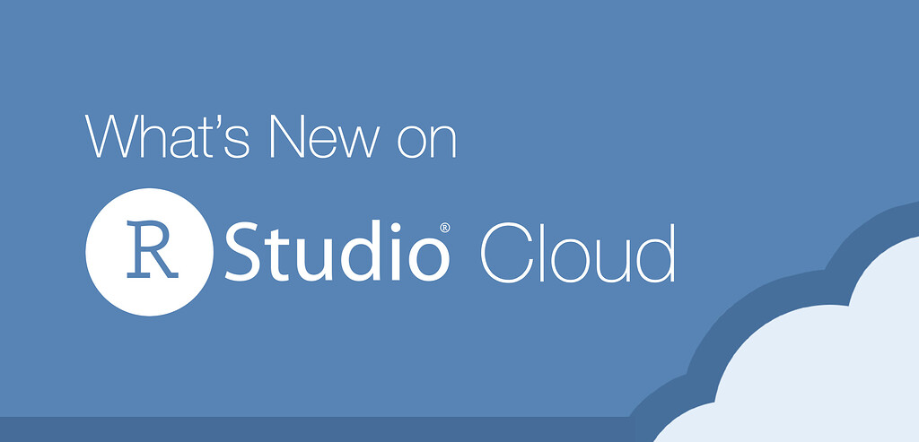 What's New on RStudio Cloud - February 2021 - Posit News & Content - Posit Community